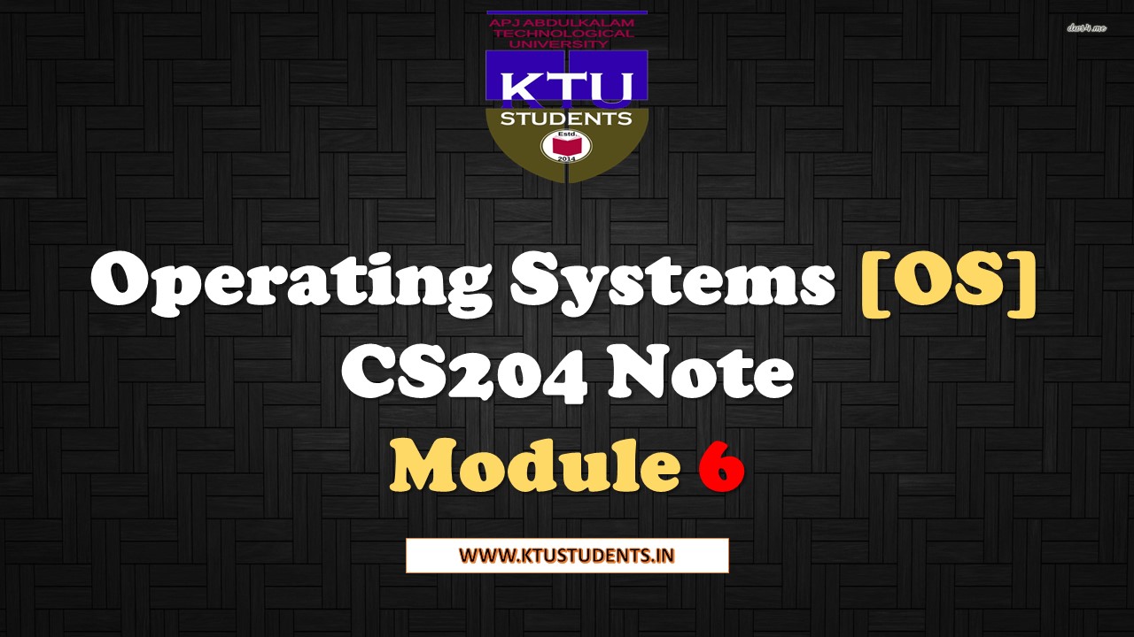 Operating Systems [OS] CS204 Note-Module 6 | KTU Students - Engineering ...
