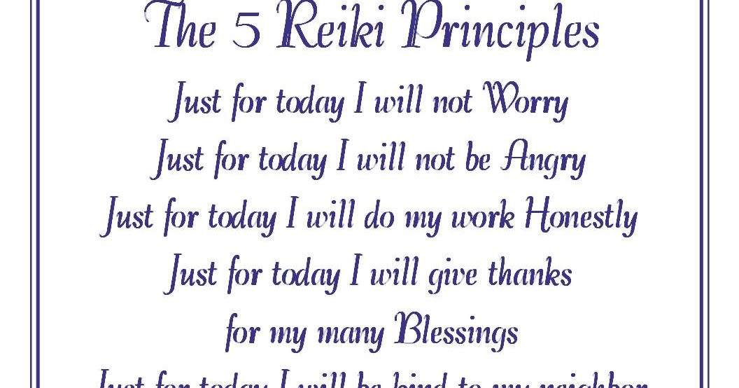 Loving The Reiki Life: THE 5 REIKI PRINCIPLES (PRECEPTS)