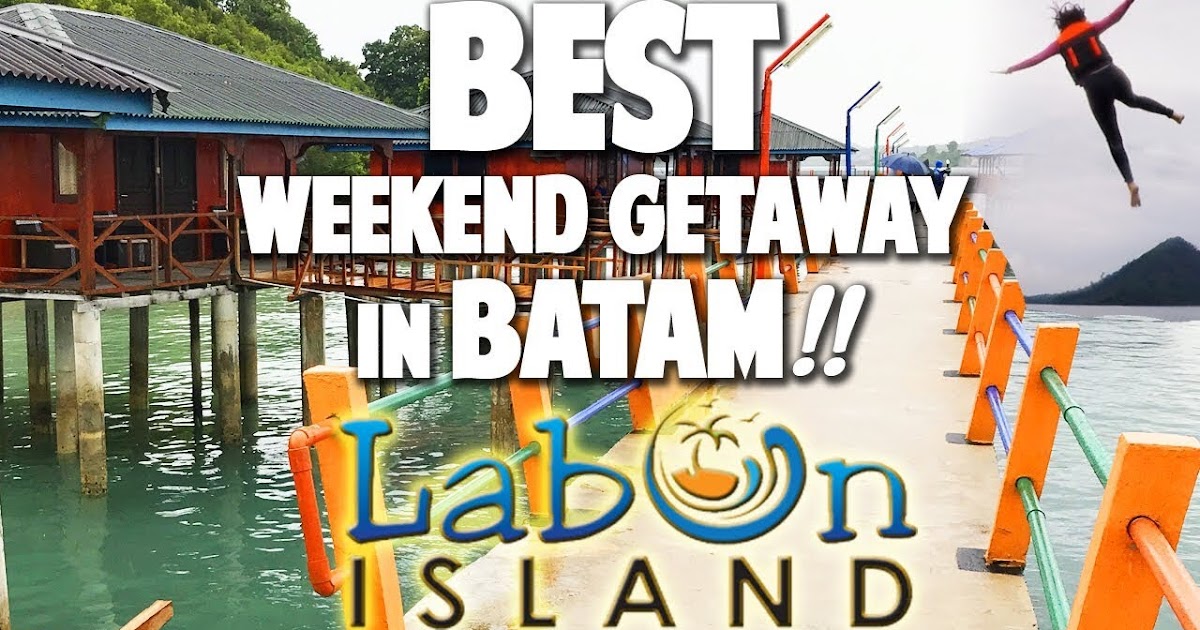 LABUN ISLAND - Best Weekend Getaway in Batam
