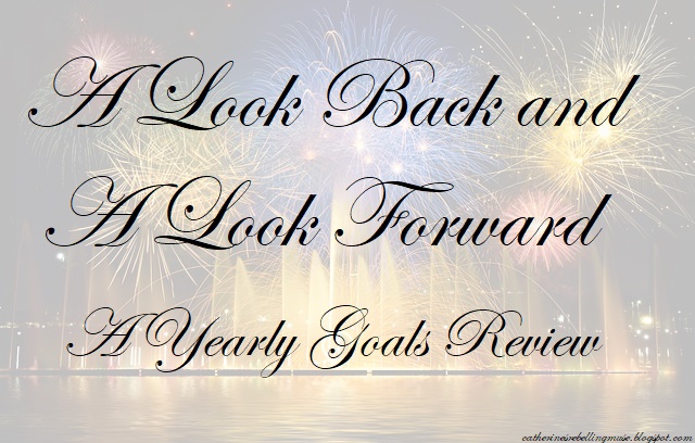 A Look Back and a Look Forward - A Yearly Goals Review - The Rebelling Muse