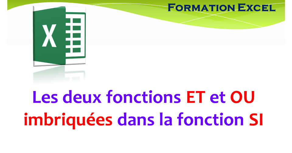 Les deux fonctions ET et OU imbriquées dans la fonction SI | Formation Excel