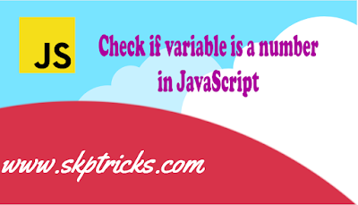 Check if variable is a number in JavaScript | SKPTRICKS