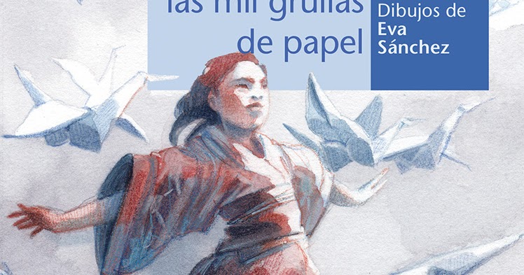 Un abrazo lector: "Sadako y las mil grullas de papel" de Eleanor Coerr