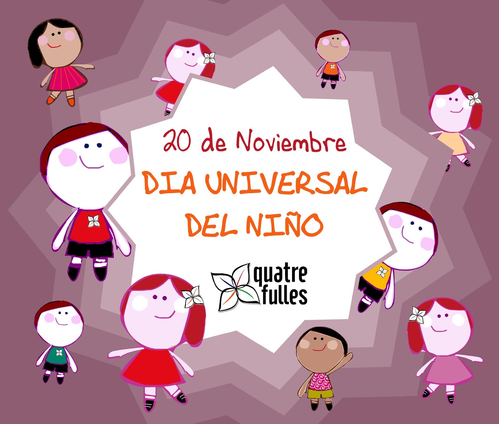 Quatre Fulles: DÍA UNIVERSAL DEL NIÑO, 20 de Noviembre