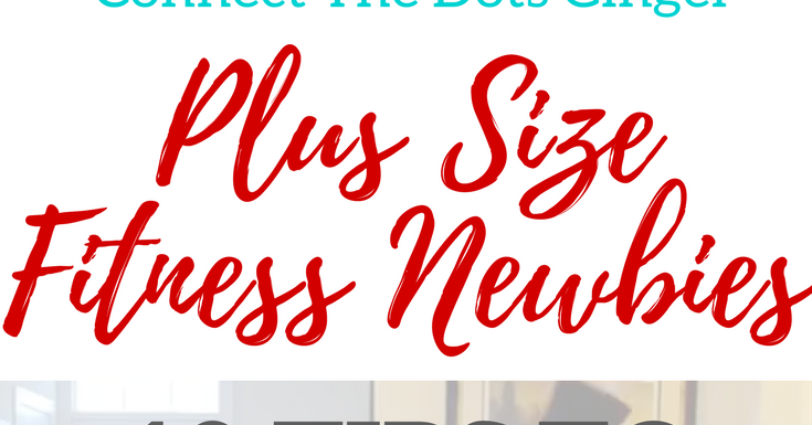 Connect the Dots Ginger | Becky Allen: Plus Size Fitness Newbies: 10 ...