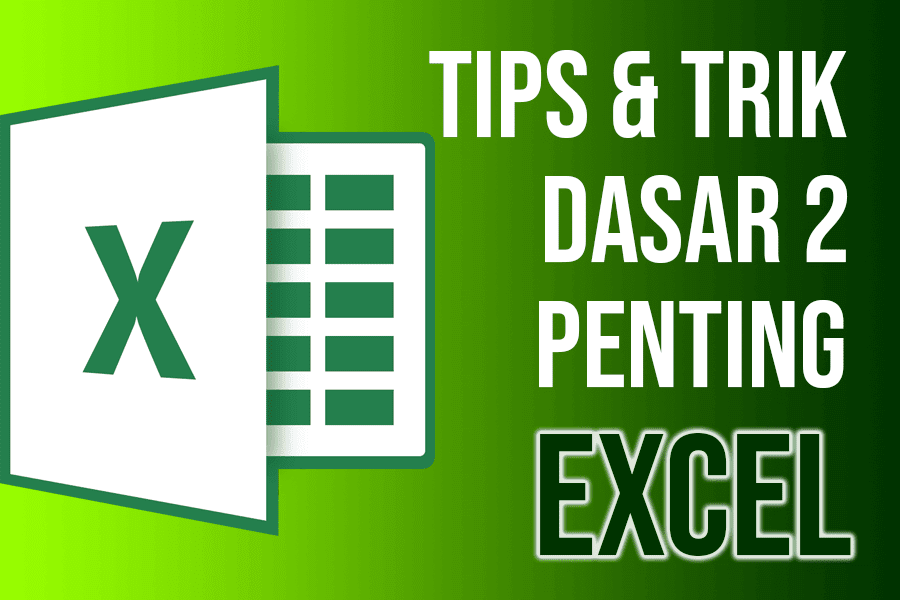 50 Tips dan Trik Excel yang Sering Digunakan - PAKAR TUTORIAL