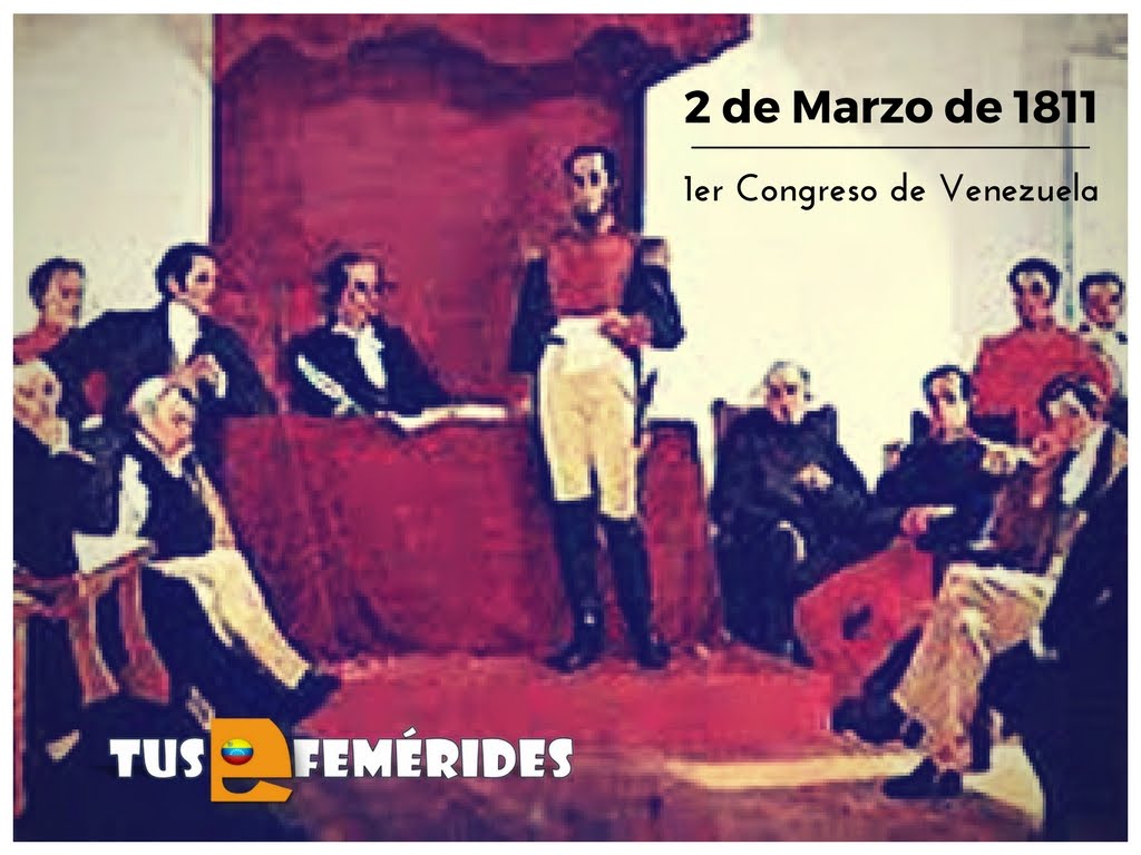 Tus Efemérides: 2 de Marzo de 1811 Primer Congreso de Venezuela.