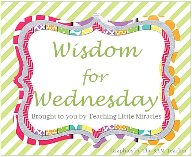 Teaching Little Miracles: Wisdom for Wednesday-Power of Words