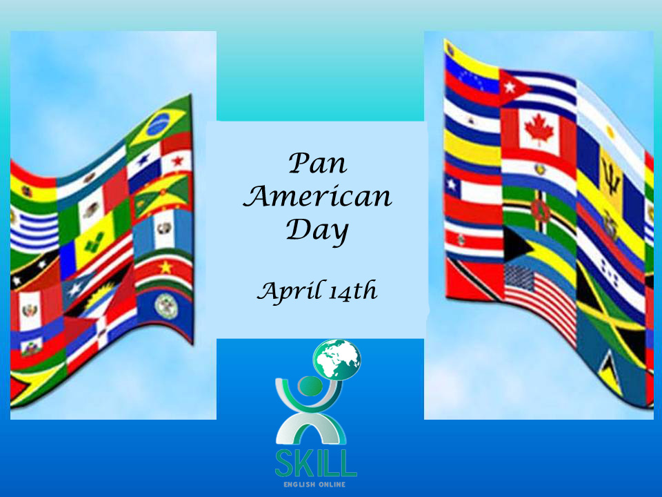 Every Day Is Special: April 14 – Pan-American Day