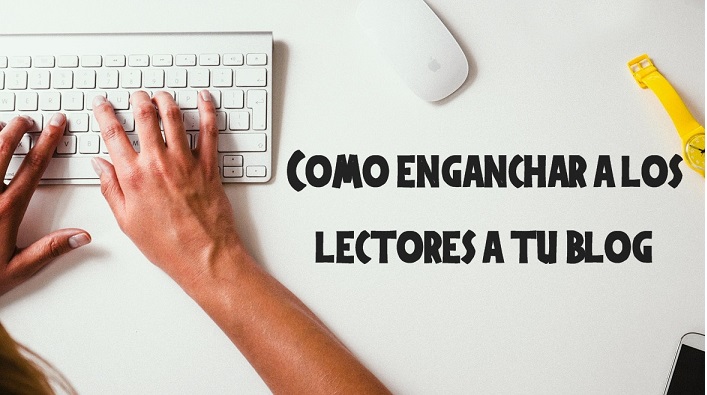 Haz que se enganchen a tu blog | Eres blogger tutoriales y ayuda para ...