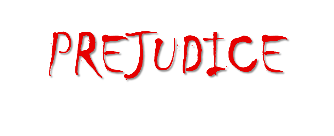 Prejudice | BEYOND THE VISION