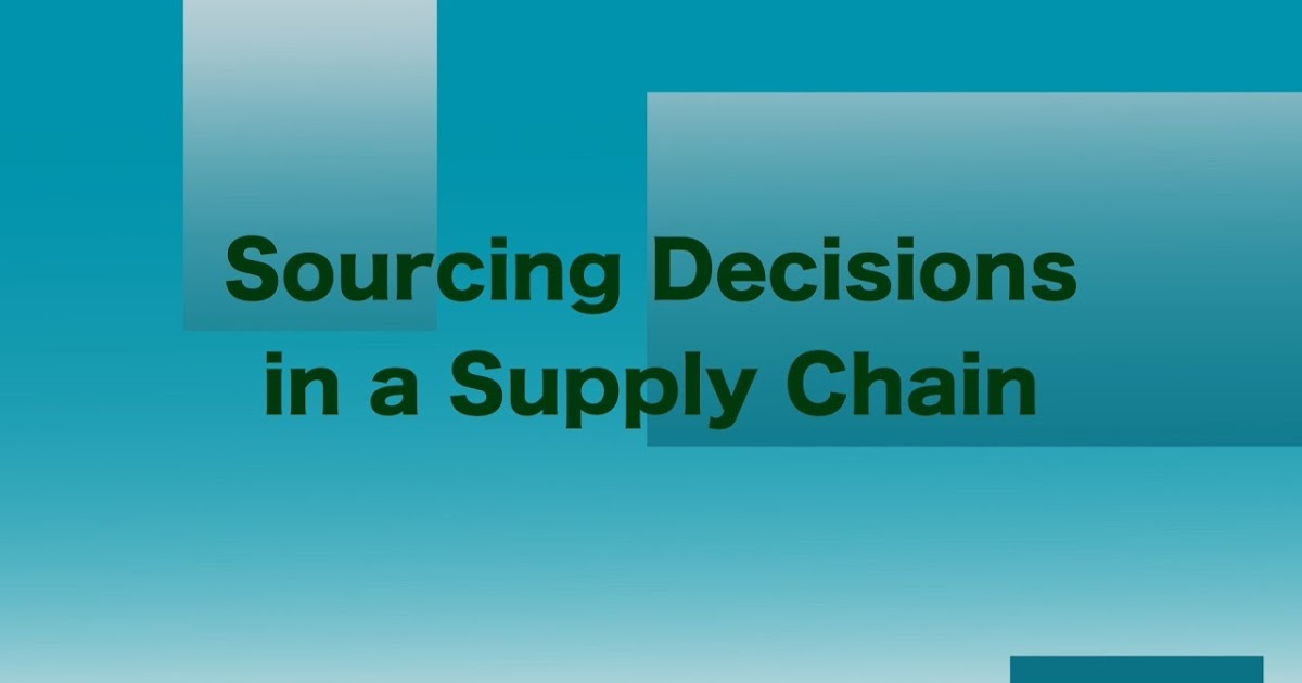 Sourcing decisions in the supply chain - Project Management | Small ...