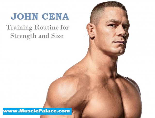 Muscle Palace: John Cena: Training Routine for Size and Strength