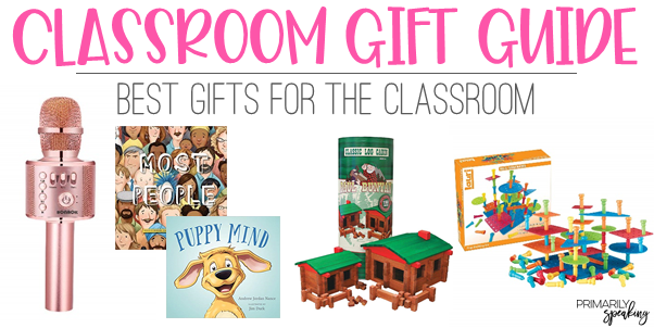 Classroom Gift Guide {2018} | Primarily Speaking