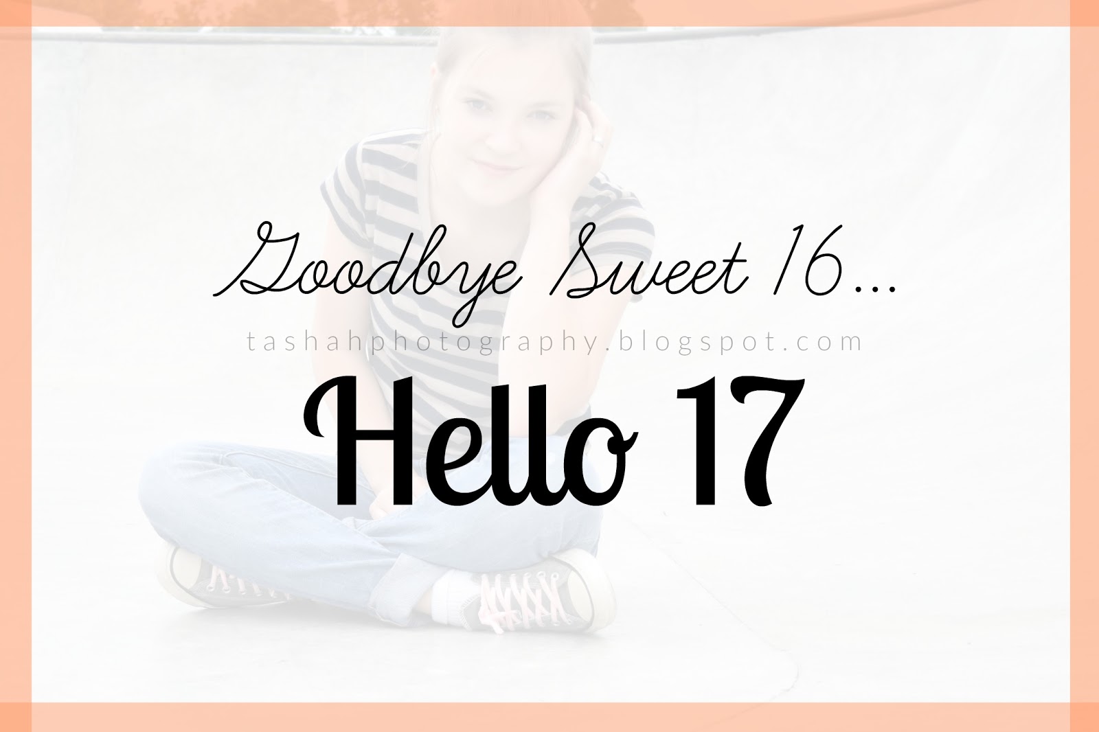 Simple Things: Goodbye Sweet 16... Hello 17