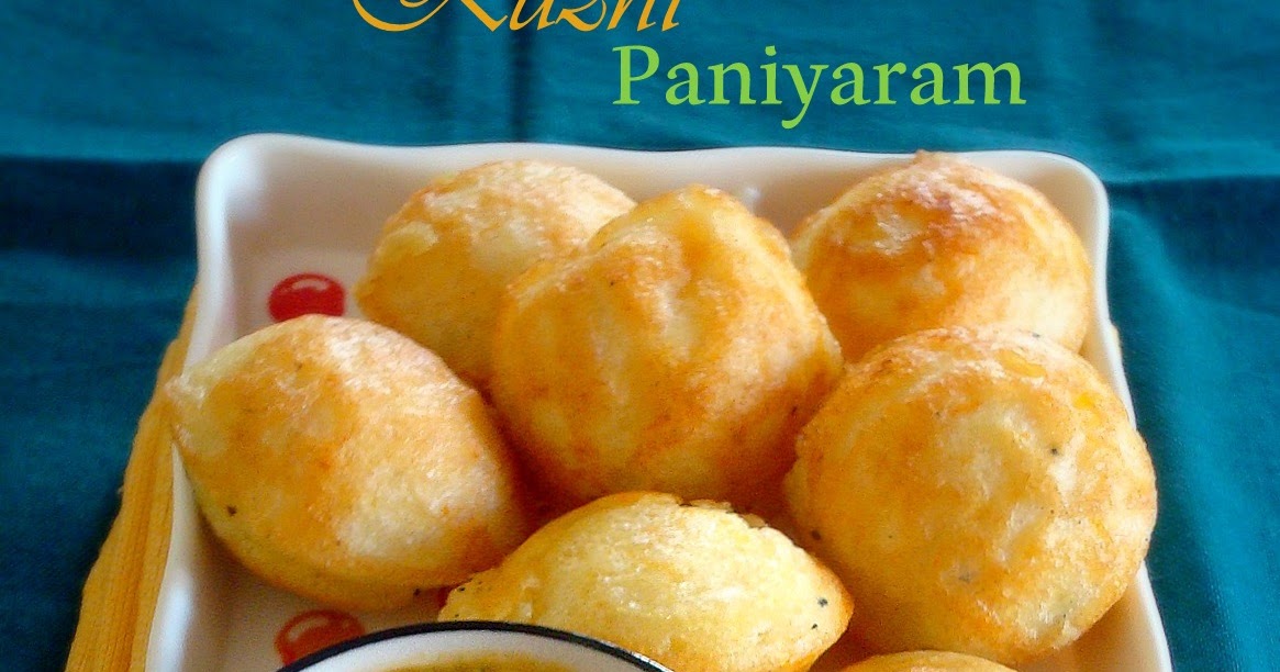 Cook like Priya: Kuzhi Paniyaram | Kara Paniyaram | How to make crisp ...