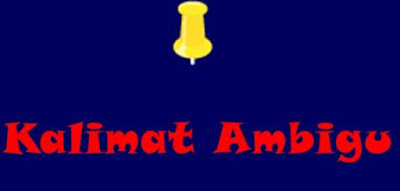 Inilah Pengertian Kalimat Ambigu, Jenis dan Contoh Kalimat Ambigu ...