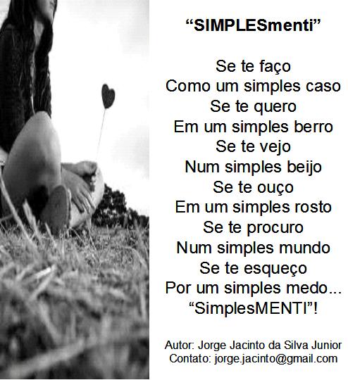 Poemas do Jorge Jacinto da Silva Junior: Poesia: SIMPLESmenti