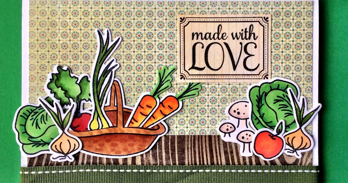 My Little Stamping Blog: “Made with Love” Veggies Card