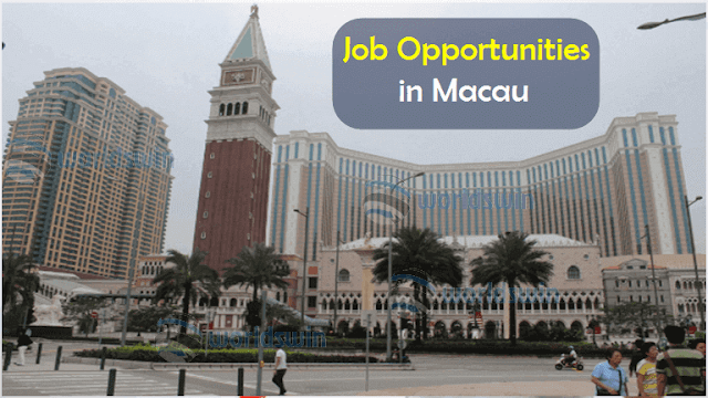 Job Opportunities Based in Macau - Worldswin: jobs apply-immigration advice