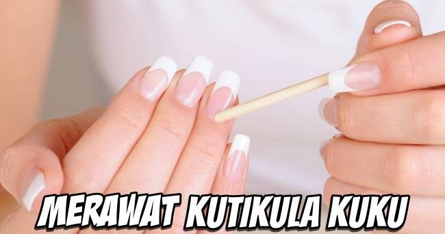 5 Tips Merawat Kutikula Kuku, Apa saja Yah? | BlogDokter