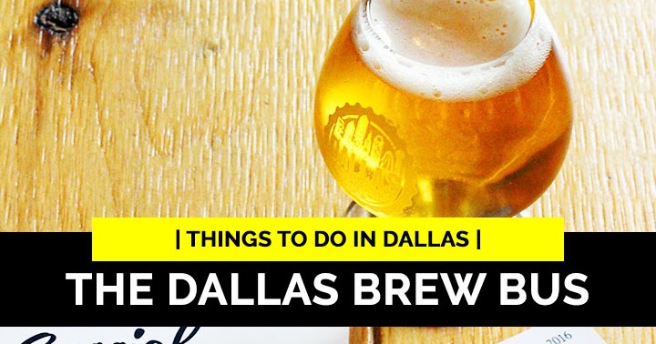 Things To Do In Dallas || Take a Ride on the Dallas Brew Bus | Venus ...