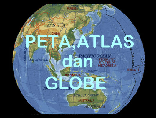 knowlegment: PETA, ATLAS DAN GLOBE