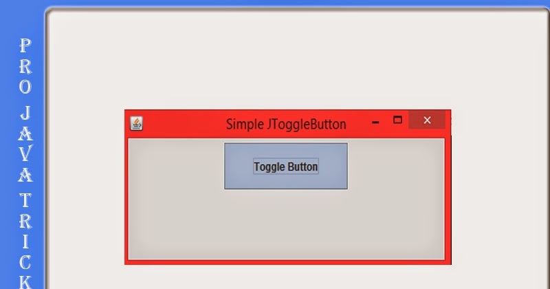 Simple Jtoggle Button In Java ~ Projavatricks