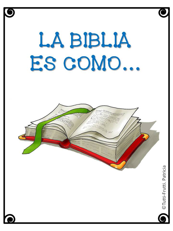 Tutti-Frutti : SEPTIEMBRE: LA BIBLIA ES COMO...