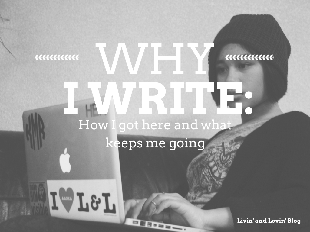 Why I Write |Livin' and Lovin'