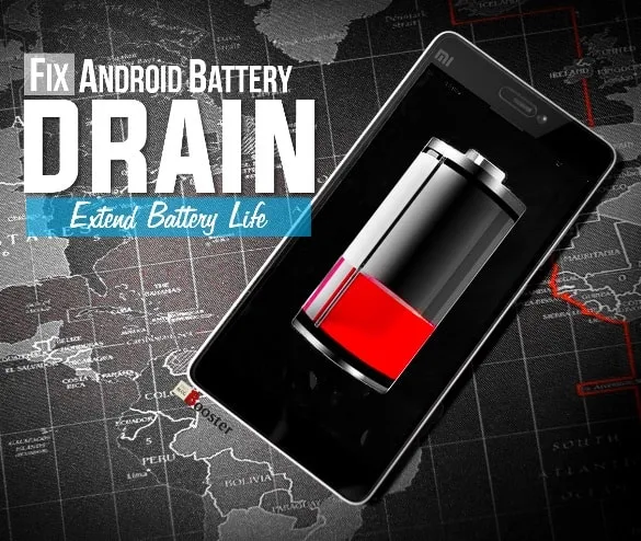 9 Ways To Fix Android Battery Draining Fast Issues [Extend Battery Life]