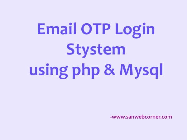 Otp Login System Through Email Address Using Php And Mysql