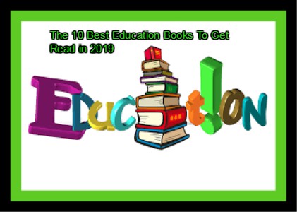 The 10 Best Education Books To Get Read in 2019