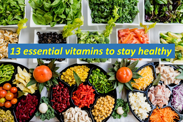 All you need to know about these 13 essential vitamins to stay healthy!