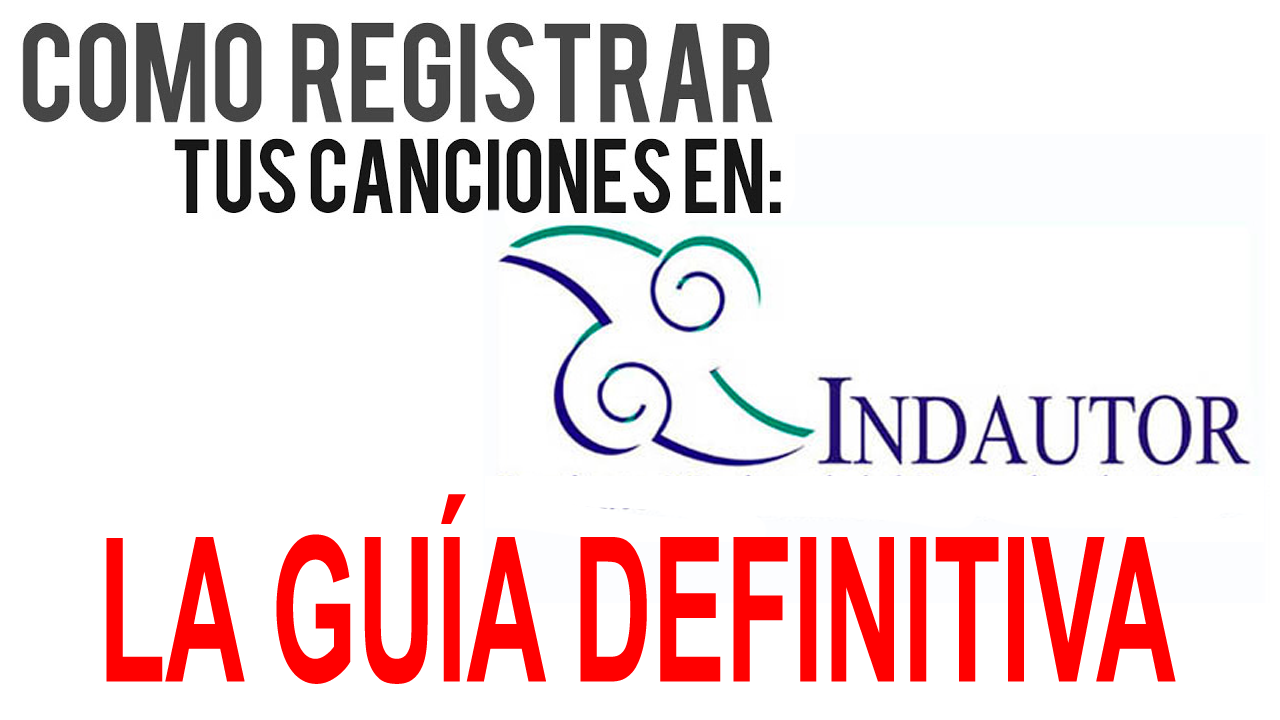 Registrar canciones en el Indautor: La Guia Definitiva. | Platiqueme Algo