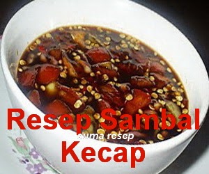 Resep Membuat Sambal Kecap Mudah | Cuma Resep