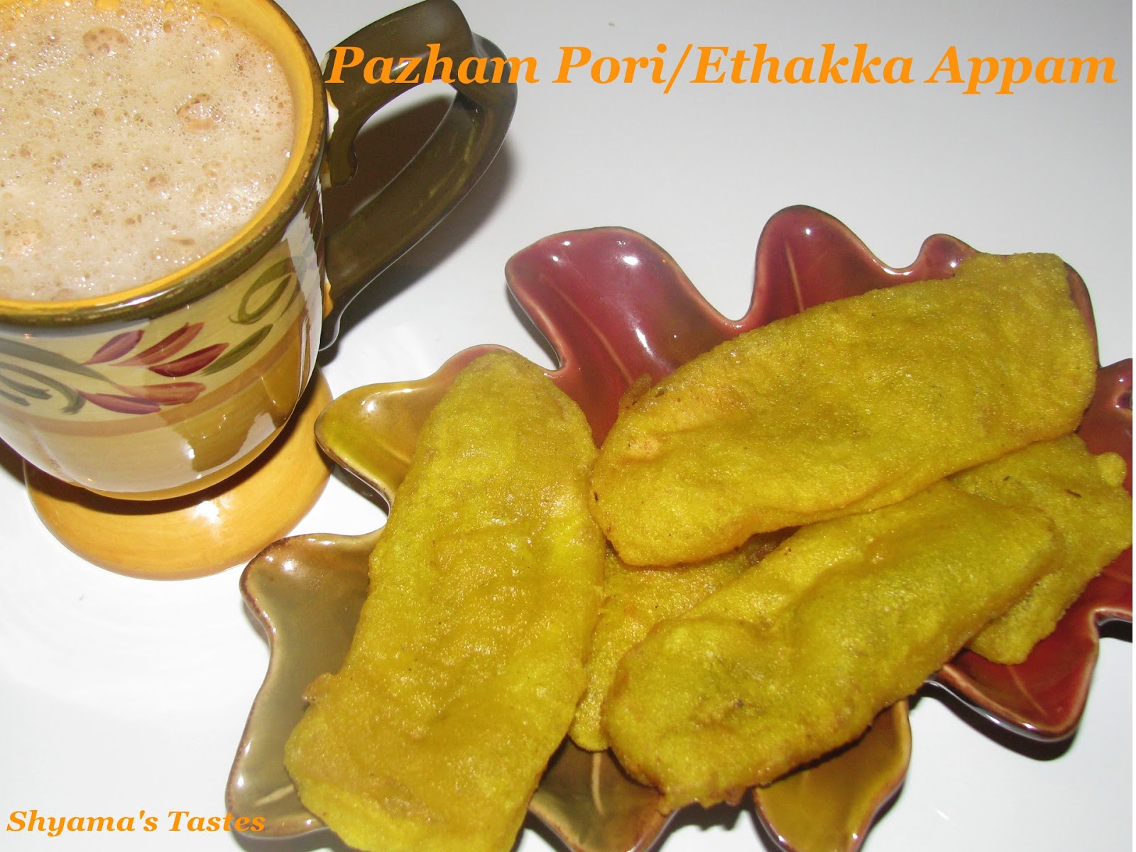 Shyama's Tastes: Pazham Pori/Ethakka Appam/Banana Fritters