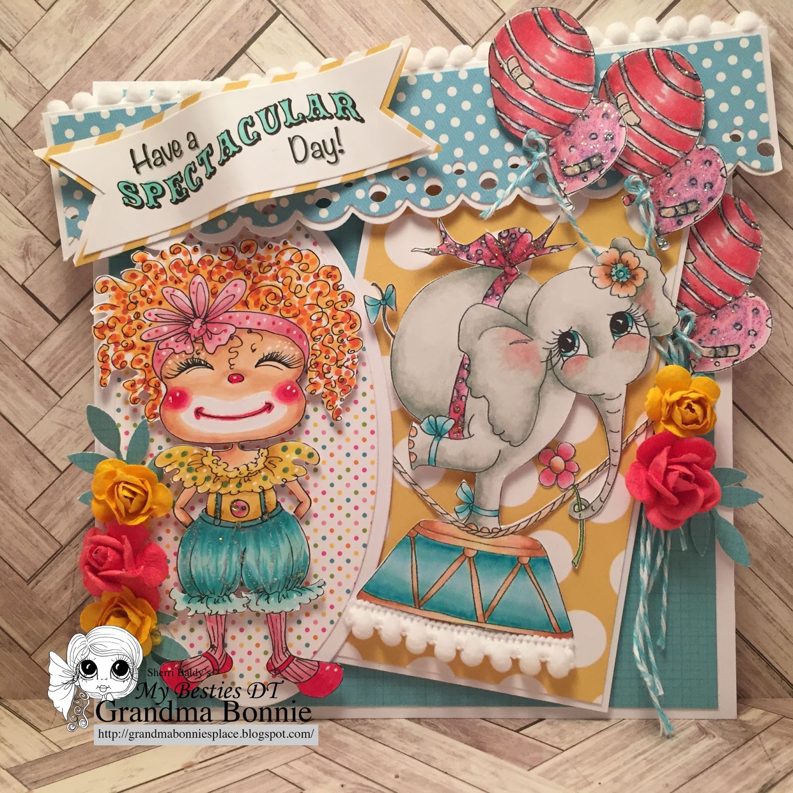 Grandma Bonnie's Place: Have a "Spectacular" Day and a Free sentiment!