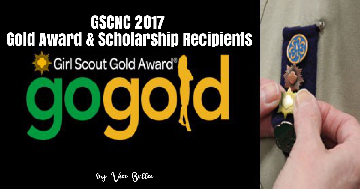 Via Bella: GSCNC 2017 Gold Award & Scholarship Recipients