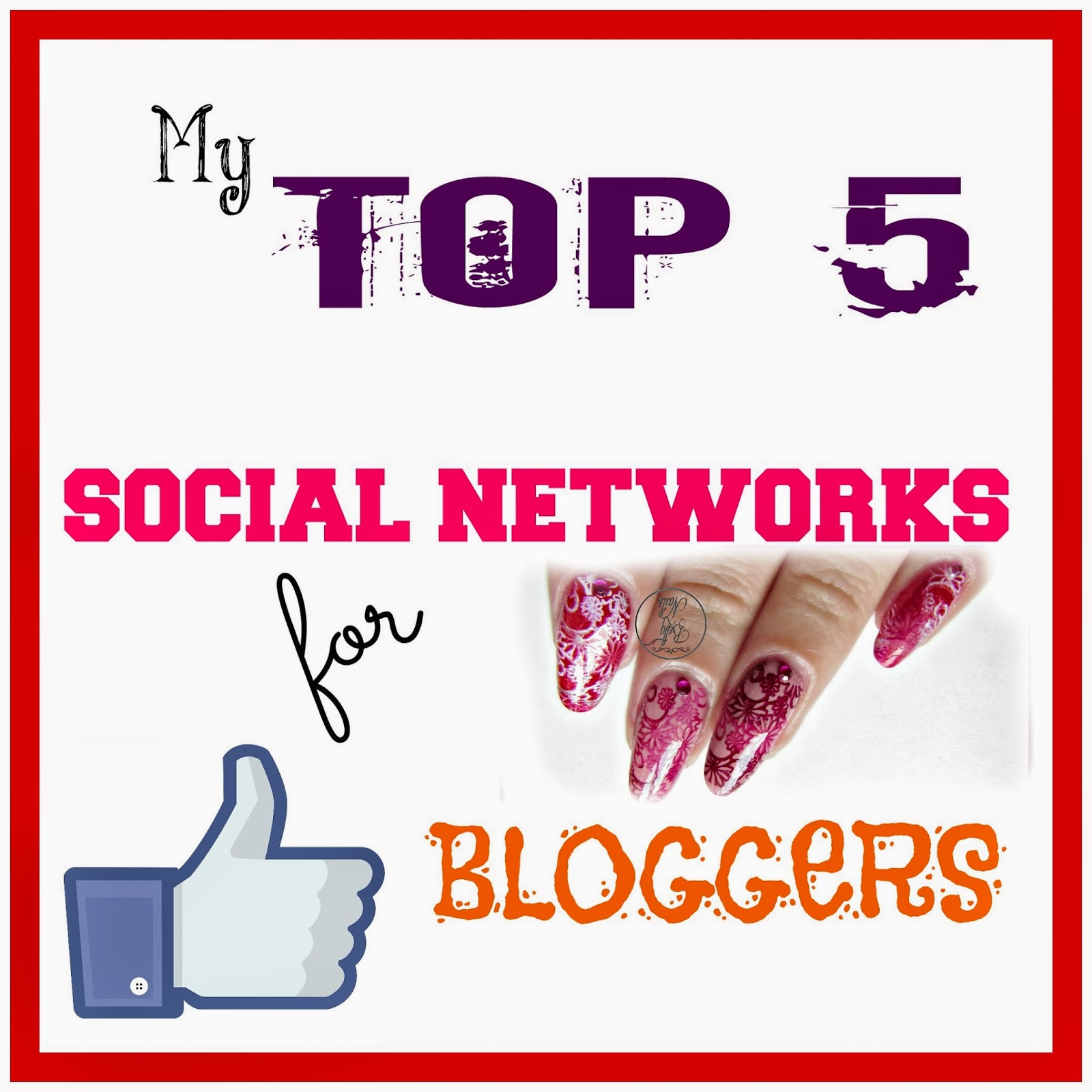 Betty Nails: Blogging Tips . Top 5 Social Networks