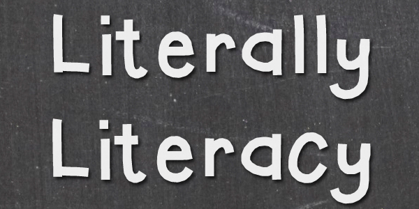 Literally Literacy!