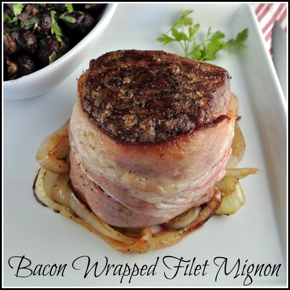 Mom, What's For Dinner?: Bacon Wrapped Filet Mignon
