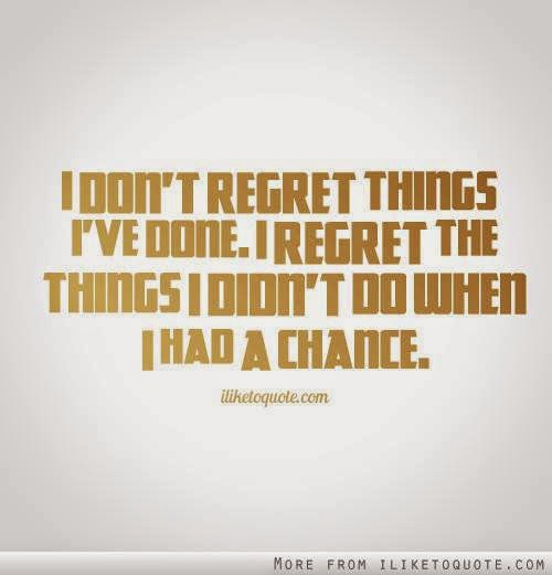 Inspirational Quotes For Life: I don't regret things I've done. I ...