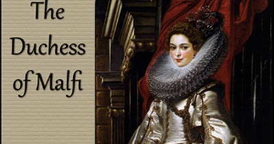 The Duchess of Malfi: The Duchess of Malfi: Notes and Articles