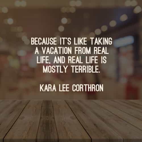50 Vacation quotes that will inspire you to take a break