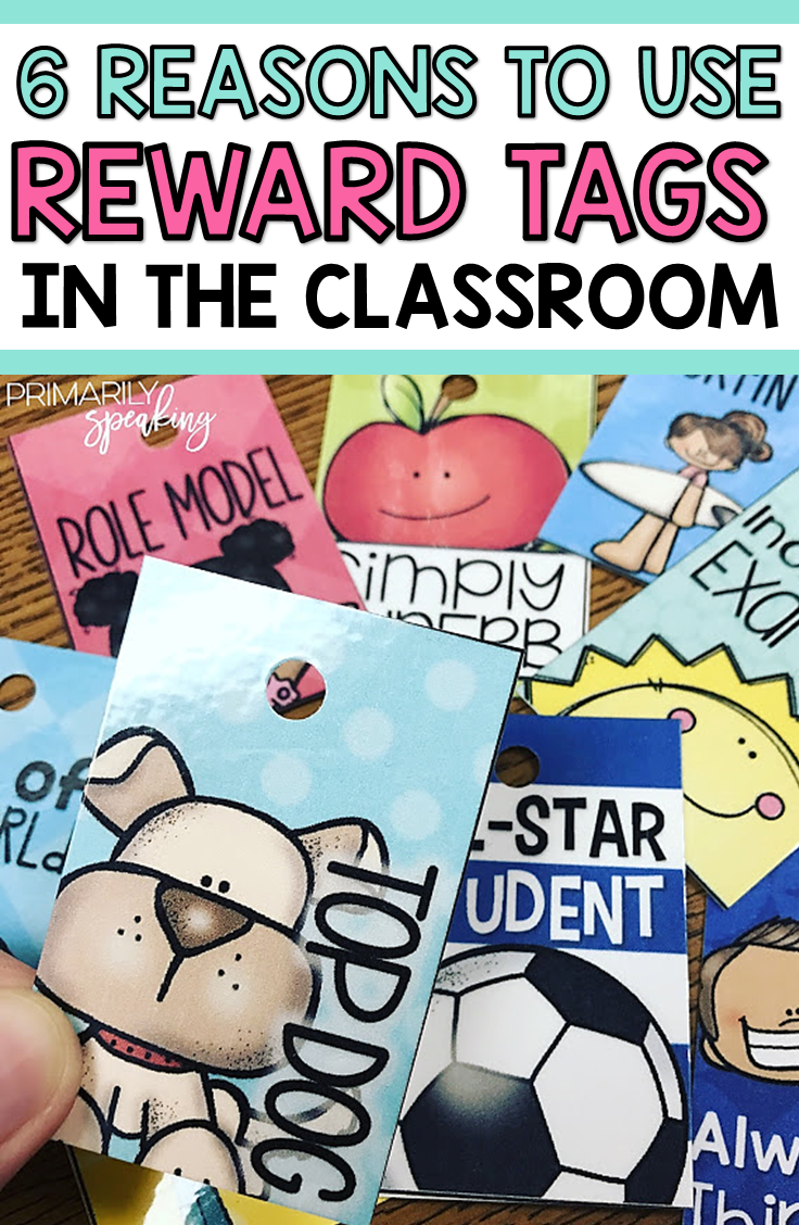 6 Reasons to Use Reward Tags in the Classroom | Primarily Speaking