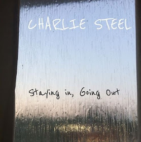 EVEN THE STARS: TRACK OF THE DAY : Charlie Steel - Staying In, Going Out