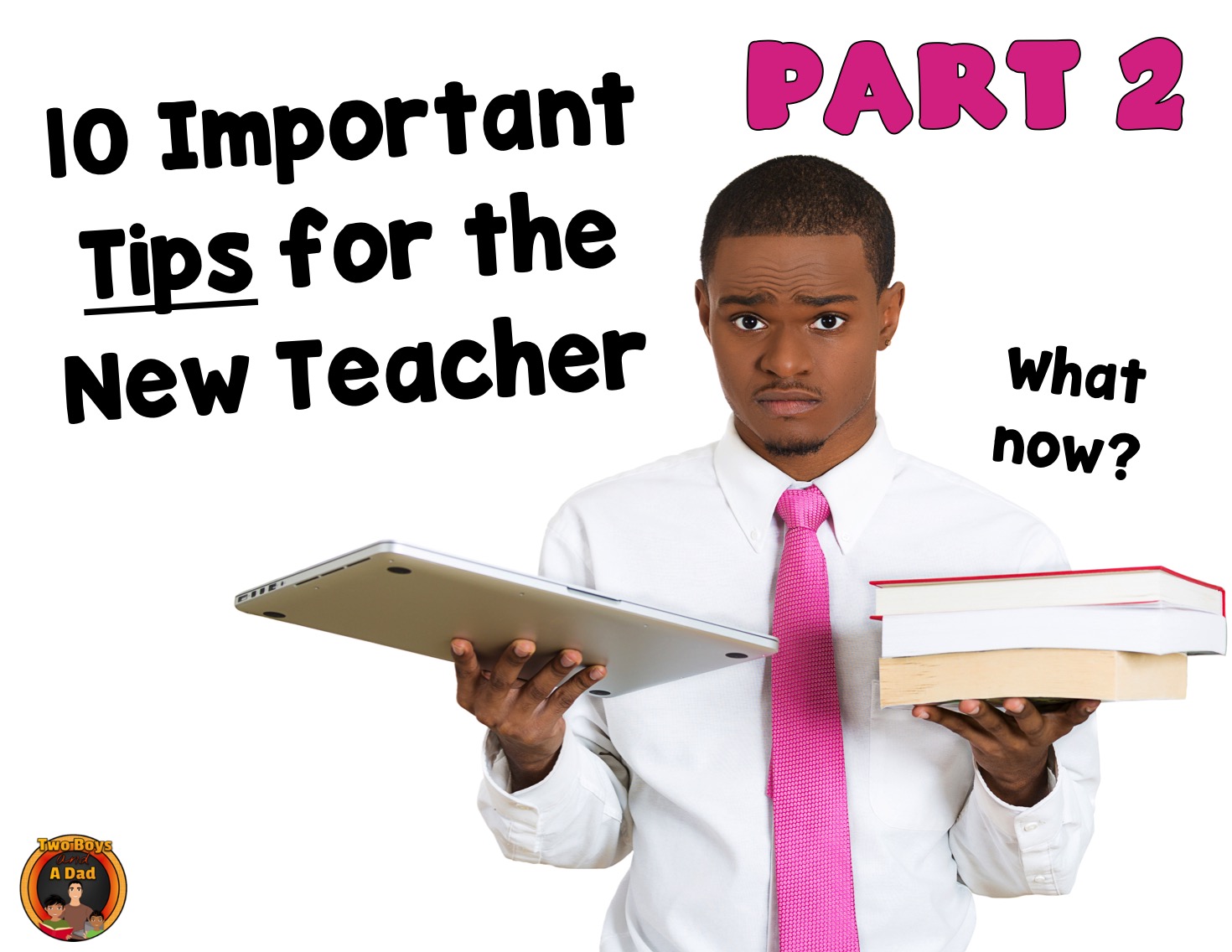 Two Boys And A Dad Productions 10 Important Tips For The New Teacher two-boys-and-a-dad-productions-10-important-tips-for-the-new-teacher