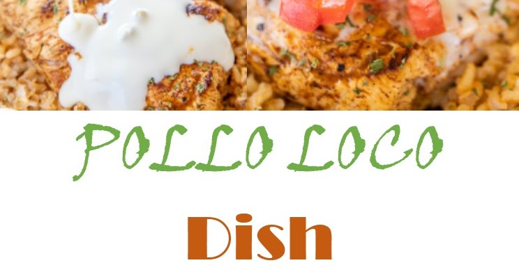 380 Reviews: THE BEST EVER #Recipes >> POLLO LOCO Dish - ....
