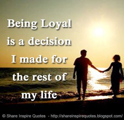 Being Loyal is a decision I made for the rest of my life | Share ...